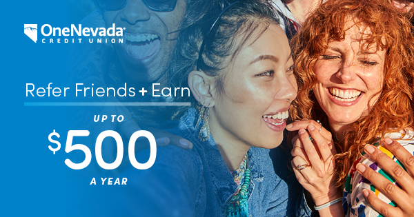 One Nevada Credit Union Refer-a-Friend program